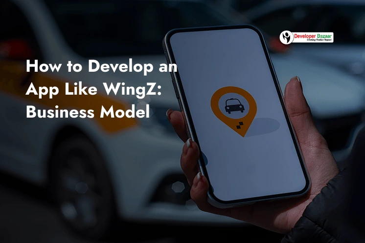 How to Develop an App Like WingZ: Business Model