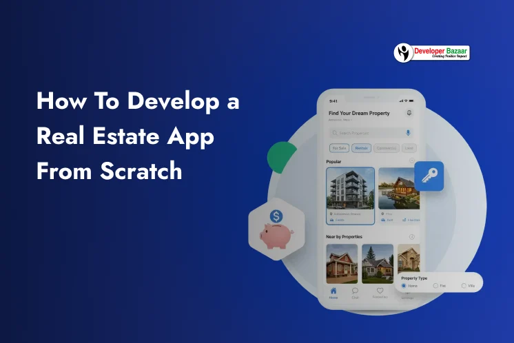 How To Develop a Real Estate App From Scratch in 2026