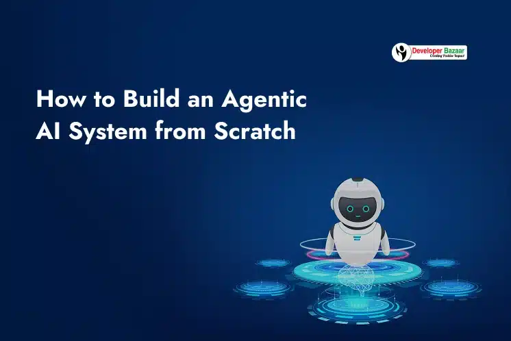 How to Build an Agentic AI System from Scratch in 2026